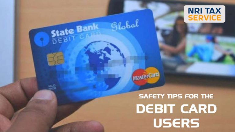 Safety Tips for the Debit Card Users – NRI Tax Services